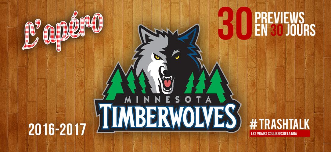 Apéro TrashTalk - Preview 2016/2017 : Minnesota Timberwolves - TrashTalk