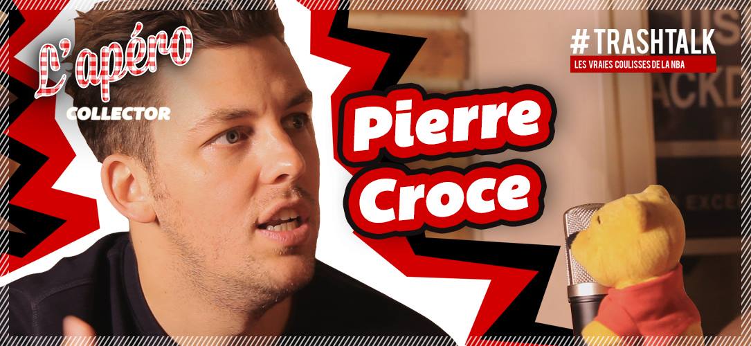 Apéro TrashTalk Collector - Pierre Croce : passage par le canapé entre ...