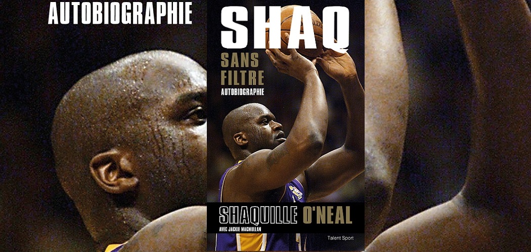 Allez, lecture : "Shaq - Sans filtre", l'autobiographie qui sent les ...
