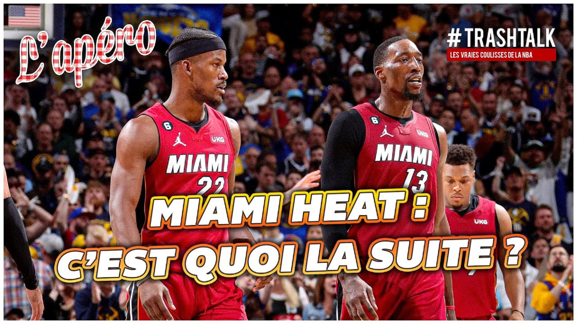 Miami Heat : c'est quoi la suite ? Apéro TrashTalk