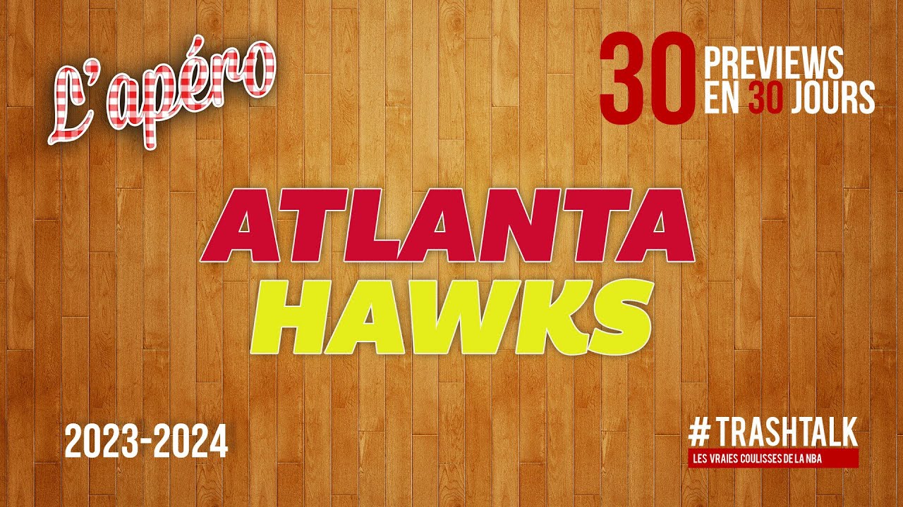 30 Previews en 30 Jours (2023-24) : les Atlanta Hawks
