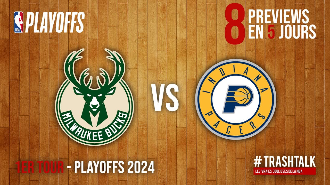 NBA Playoffs 2024 : Bucks - Pacers, la preview ! Apéro TrashTalk