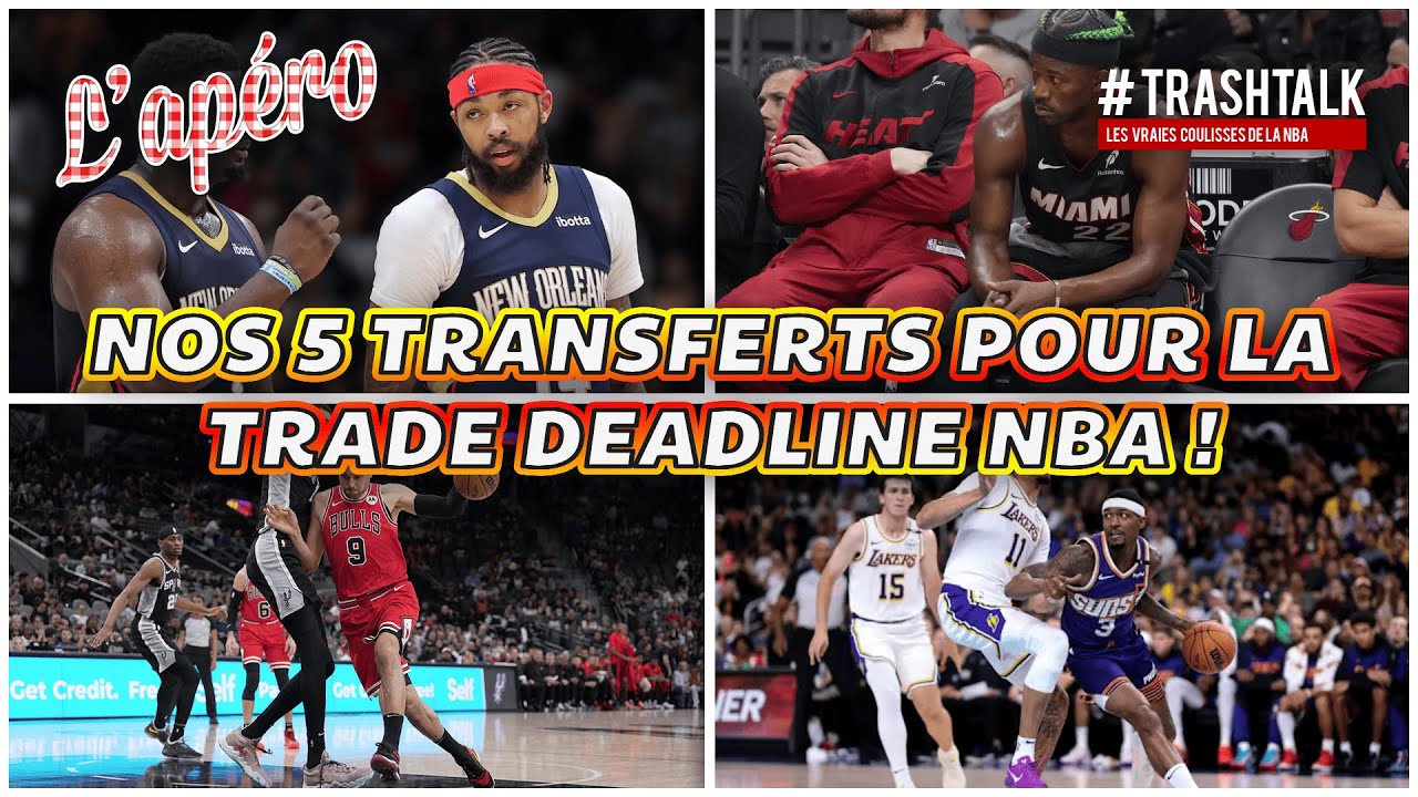 NBA Trade Deadline : les 5 transferts qu'on veut voir