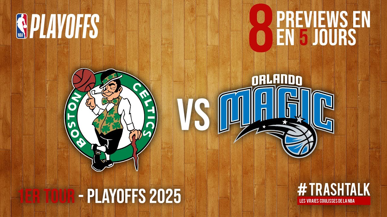 NBA Playoffs 2025 : Celtics - Magic, la preview ! Apéro TrashTalk