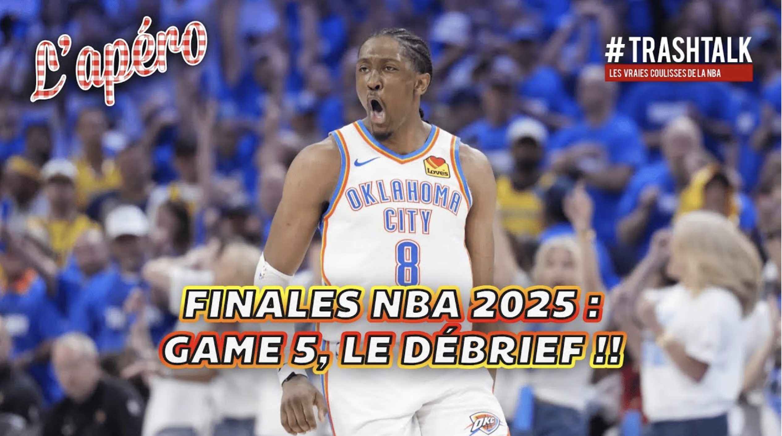 Finales NBA 2025 : Game 5, le débrief ! Apéro TrashTalk